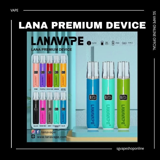 Lana Premium Device | SG Vape Online Shop Singapore – SG VAPE SHOP ONLINE